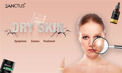 Dry Skin Symptoms Causes Treatment By Sanctus Sanctus Online