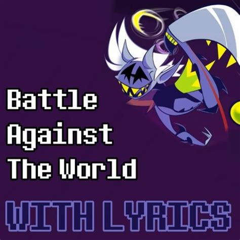 Stream Battle Against The World With Lyrics Deltarune Chapter