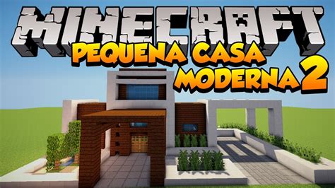 Minecraft Construindo Uma Pequena Casa Moderna 2 Youtube