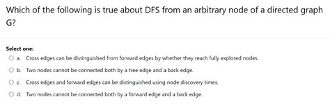 Solved Which Of The Following Is True About Dfs From An