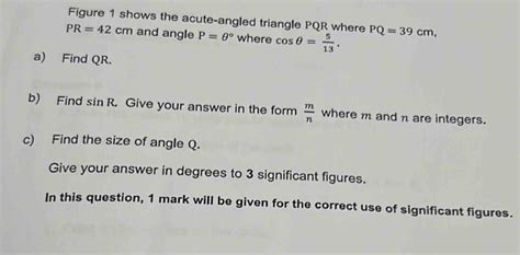 Solved Figure 1 Shows The Acute Angled Triangle Pqr Where Pr 42cm And