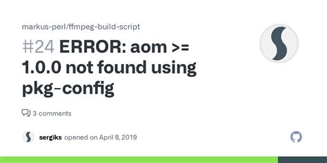Error Aom 100 Not Found Using Pkg Config · Issue 24 · Markus Perlffmpeg Build Script