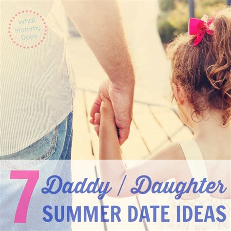 7 Summertime Daddy Daughter Dates Shell Remember Forever What Mommy Does