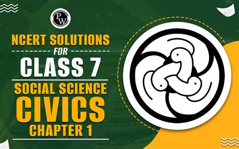NCERT Solutions For Class 7 Social Science Civics Chapter 1 PDF