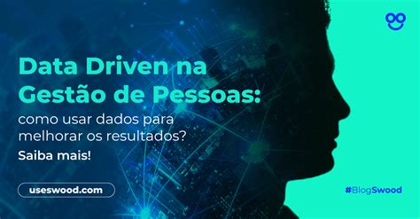 Data Driven Na Gestão De Pessoas Useswood