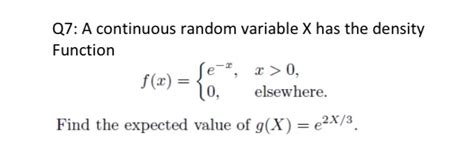 solved q7 a continuous random variable x ﻿has the density
