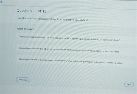Question 11 Of 13 How Does Classical Probability Differ From Subjective Probability Select An Question 11 Of 13 How Does Classical Probability Differ From Subjective Probability Select An