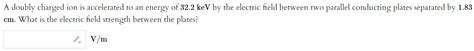 Solved A Doubly Charged Ion Is Accelerated To An Energy Of Chegg