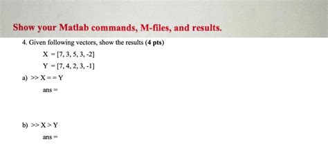 Solved Show Your Matlab Commands M Files And Results 4