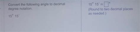 Solved Convert The Following Angle To Decimal Degree
