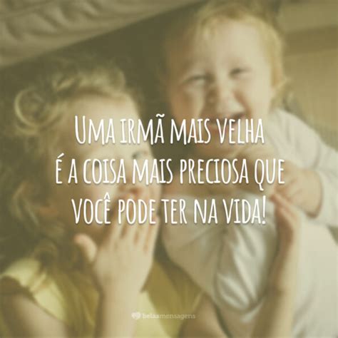 50 Frases Para Irmã Mais Velha Que Expressam Cumplicidade E Amor