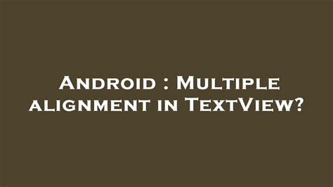 Android Multiple Alignment In Textview Youtube