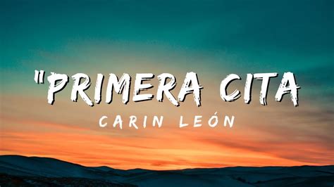 Primera Cita Carin León Letra YouTube