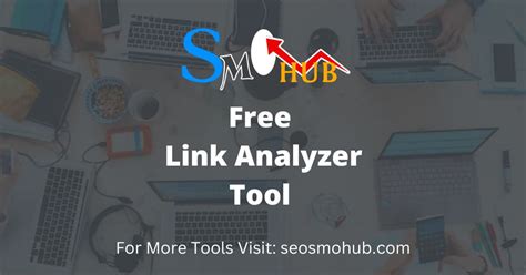 100 Free Link Analyzer Tool Link Checker Seo Smo Hub