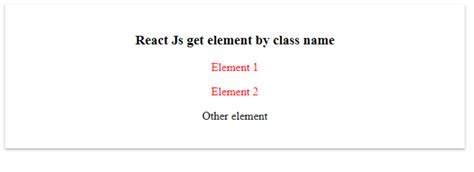 Javascript Get Element By Class Name React Js