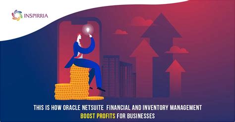 This Is How Oracle Netsuite Financial And Inventory Management Boost Profits For Businesses
