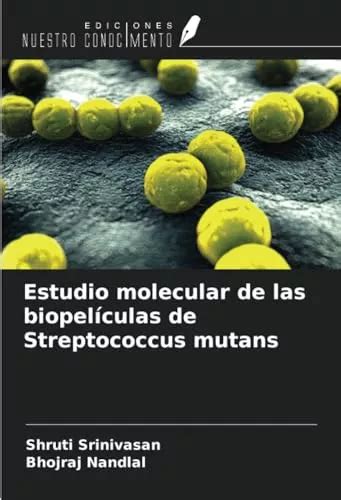 Estudio Molecular De Las Biopeliculas De Streptococcus Mutan Meses