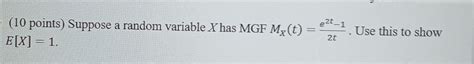 Solved Ezt1 10 Points Suppose A Random Variable X Has Mgf