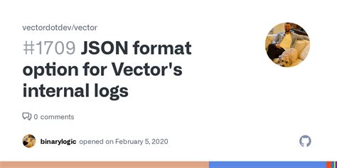 Json Format Option For Vector S Internal Logs Issue Vectordotdev Vector Github