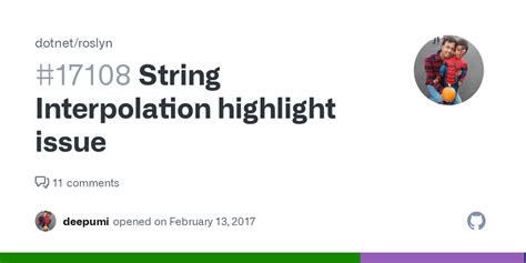 string interpolation highlight issue · issue 17108 · dotnet roslyn · github