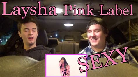 Laysha 레이샤 Pink Label Mv Reaction Sexiest Ladies Youtube