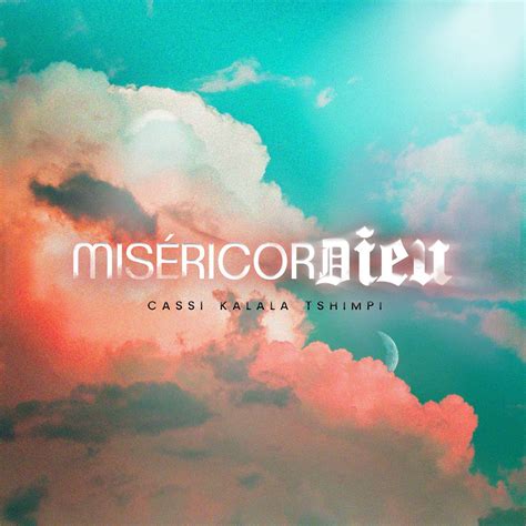 Cassi Kalala Misericordieu Lyrics Paroles Afrikalyrics