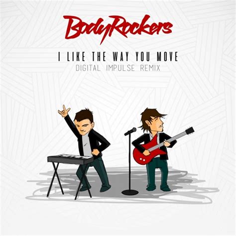 Supportify Body Rockers I Like The Way You Move Digital Impulse Remix