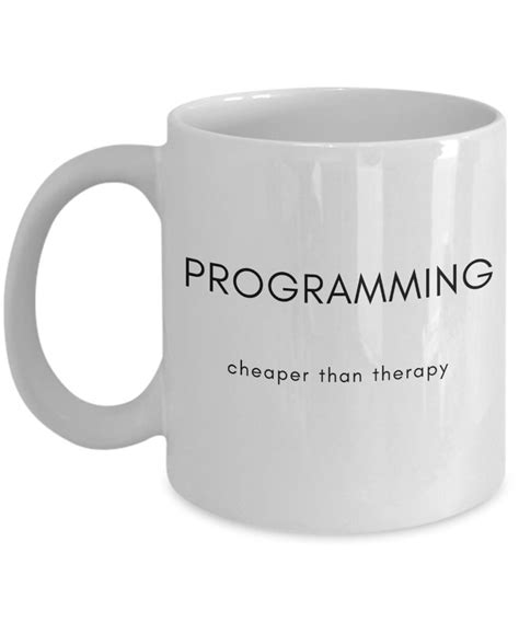 Software Developer Mug Programming Cheaper Than Therapy Etsy