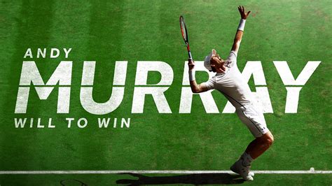 How To Watch Andy Murray Will To Win Outside The Uk On Bbc Iplayer