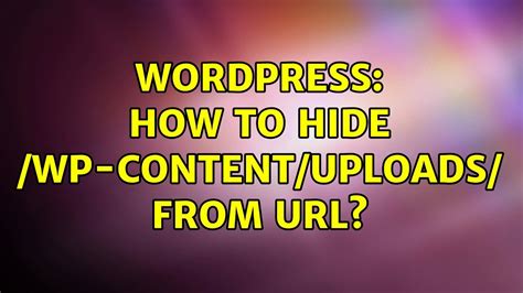 Wordpress How To Hide Wp Content Uploads From YouTube