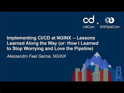Free Video Implementing Cicd At Nginx Lessons Learned Along The Way From Cncf Cloud Native