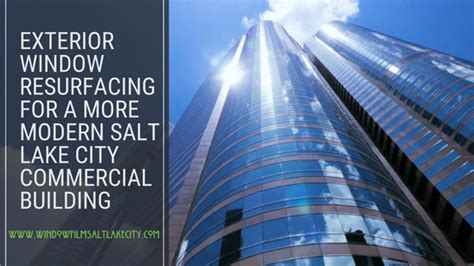 Exterior Window Resurfacing For Modern Salt Lake City Commercial