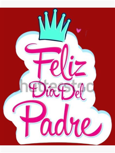 Feliz Dia Del Padre 2 Poster For Sale By Jonkanthefn Redbubble