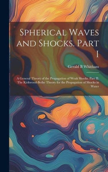 Spherical Waves And Shocks Part I A General Theory Of The Propagation