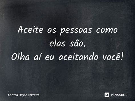 ⁠aceite As Pessoas Como Elas São Andrea Dayse Ferreira Pensador