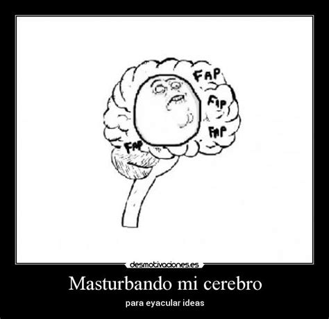 Imágenes Y Carteles De Eyacular Desmotivaciones
