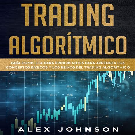 Buy Trading Algorítmico Algorithmic Trading Guía Completa Para