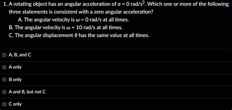 Solved A Rotating Object Has An Angular Acceleration Of Rad S