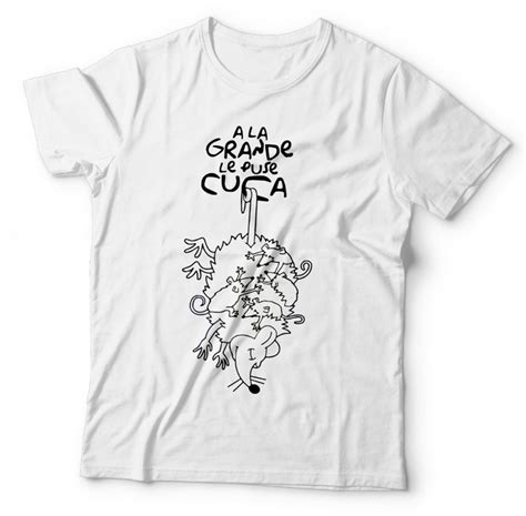 A La Grande Le Puse Cuca Comprar En 26ducks Remeras