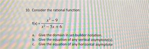 Solved 10. Consider the rational function: f(x)=x2−5x+6x2−9 | Chegg.com