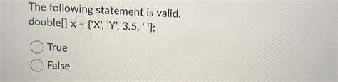 Solved The following statement is valid. ﻿True ﻿False | Chegg.com