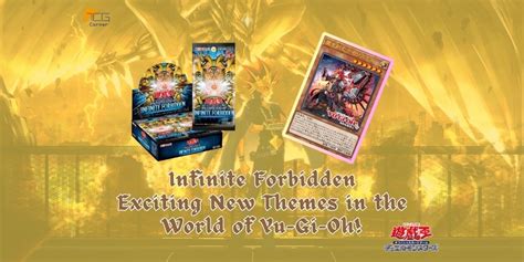 Infinite Forbidden Exciting New Themes In The World Of Yu Gi Oh Tcg