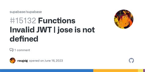 Functions Invalid Jwt Jose Is Not Defined · Issue 15132 · Supabase