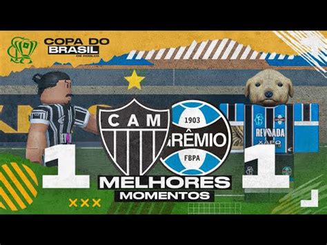 GRÊMIO 1 1x1 0 ATLÉTICO MG FINAL DA COPA DO BRASIL DE ROBLOX