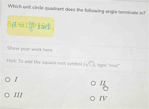 Solved Which Unit Circle Quadrant Does The Following Angle Terminate
