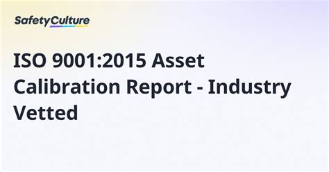 Iso 9001 2015 Asset Calibration Report Industry Vetted Free Template