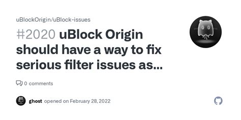 UBlock Origin Should Have A Way To Fix Serious Filter Issues As Soon As Possible Issue