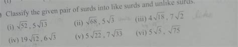 Classify The Given Pair Of Surds Into Like Surds And Unlike Surds I 52