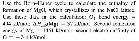 Solved Use The Born Haber Cycle To Calculate The Enthalpy Chegg Com