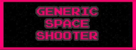 GENERIC SPACE SHOOTER By RSkala